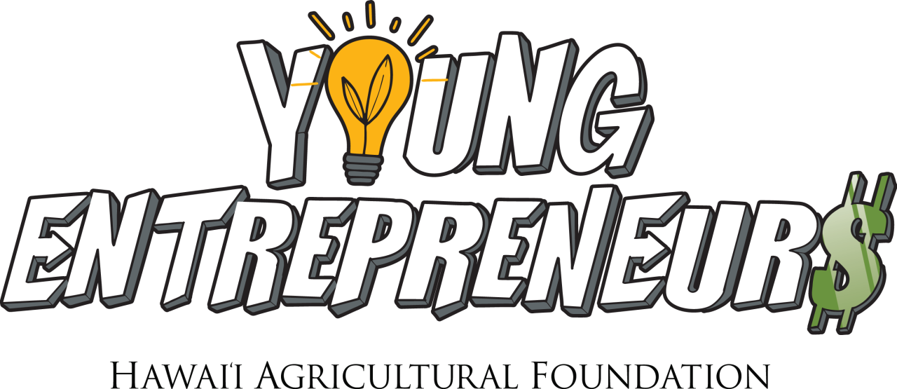 Young Entrepreneurs Program - Hawai'i Agricultural Foundation